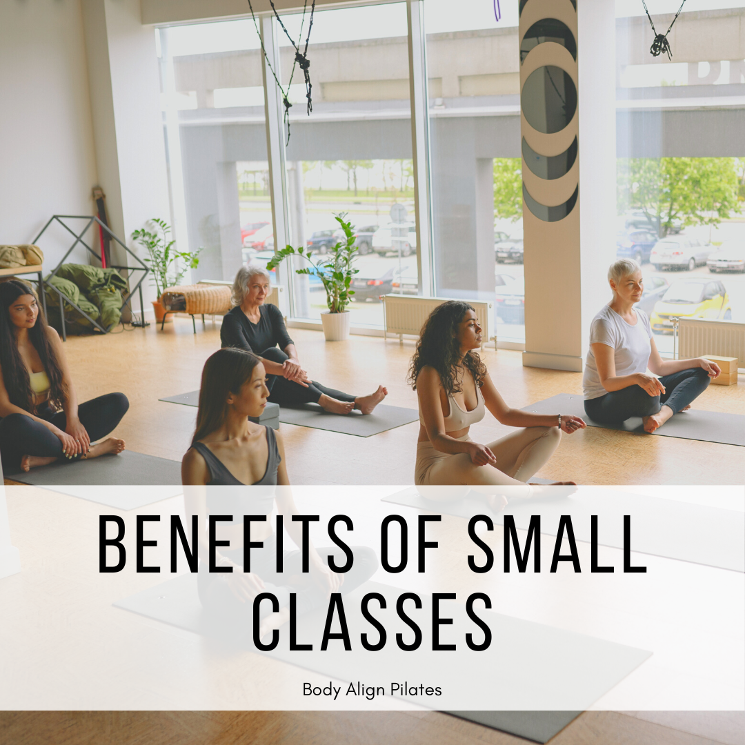 Benefits of Small Pilates Classes – Body Align Pilates